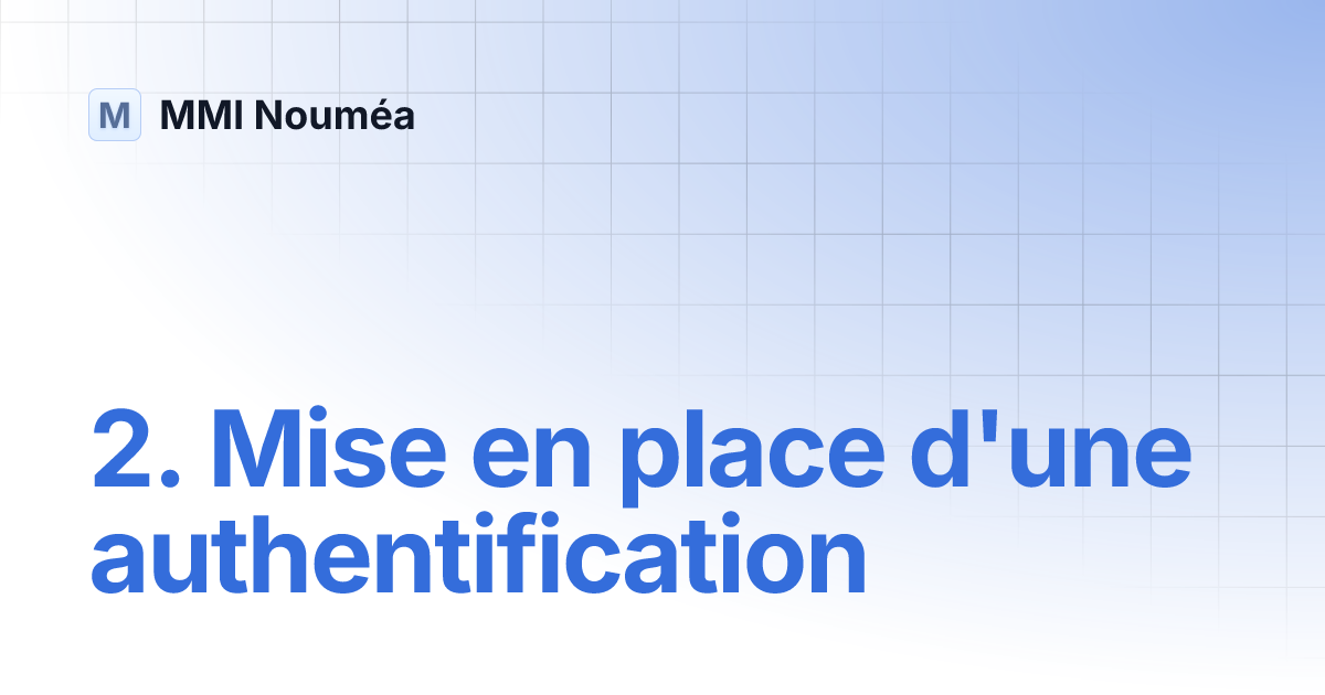 2. Mise en place d'une authentification | MMI Nouméa