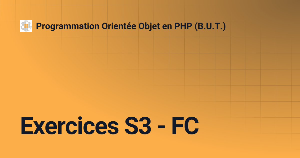 Exercices S3 - FC | Programmation Orientée Objet en PHP (B.U.T.)