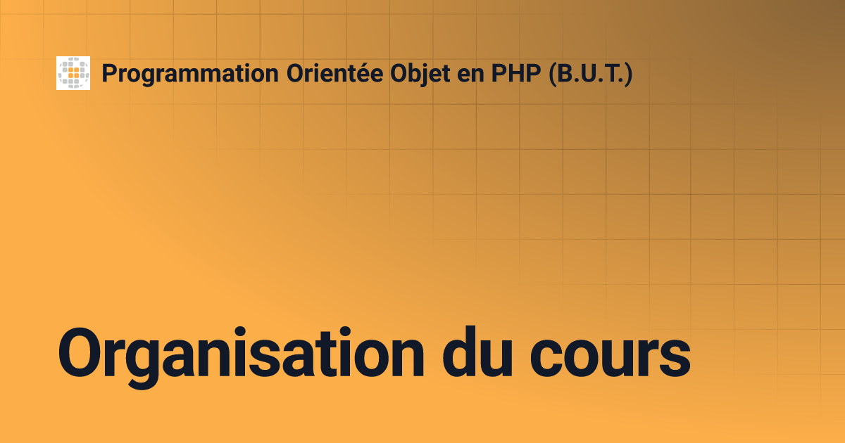Organisation Du Cours Programmation Orientée Objet En Php But 0311
